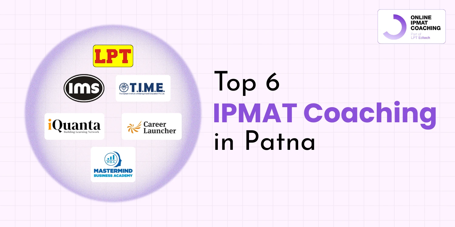 Top 6 IPMAT Coaching in Patna (List, Fee, Details 2026)